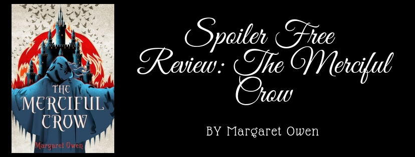 Spoiler Free Review: The Merciful Crow by Margaret Owen – LairOfBooks